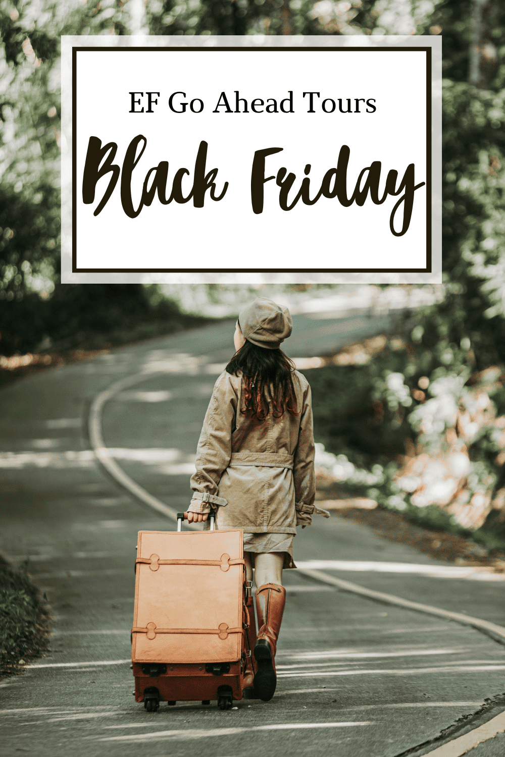 EF Go Ahead Tours Black Friday Sale Guide 2025 - Exponential Travels