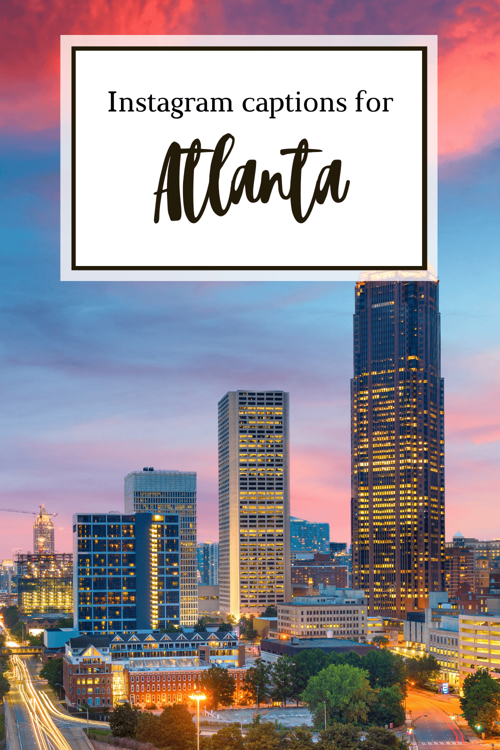 207 Atlanta Instagram Captions: Outstanding Captions