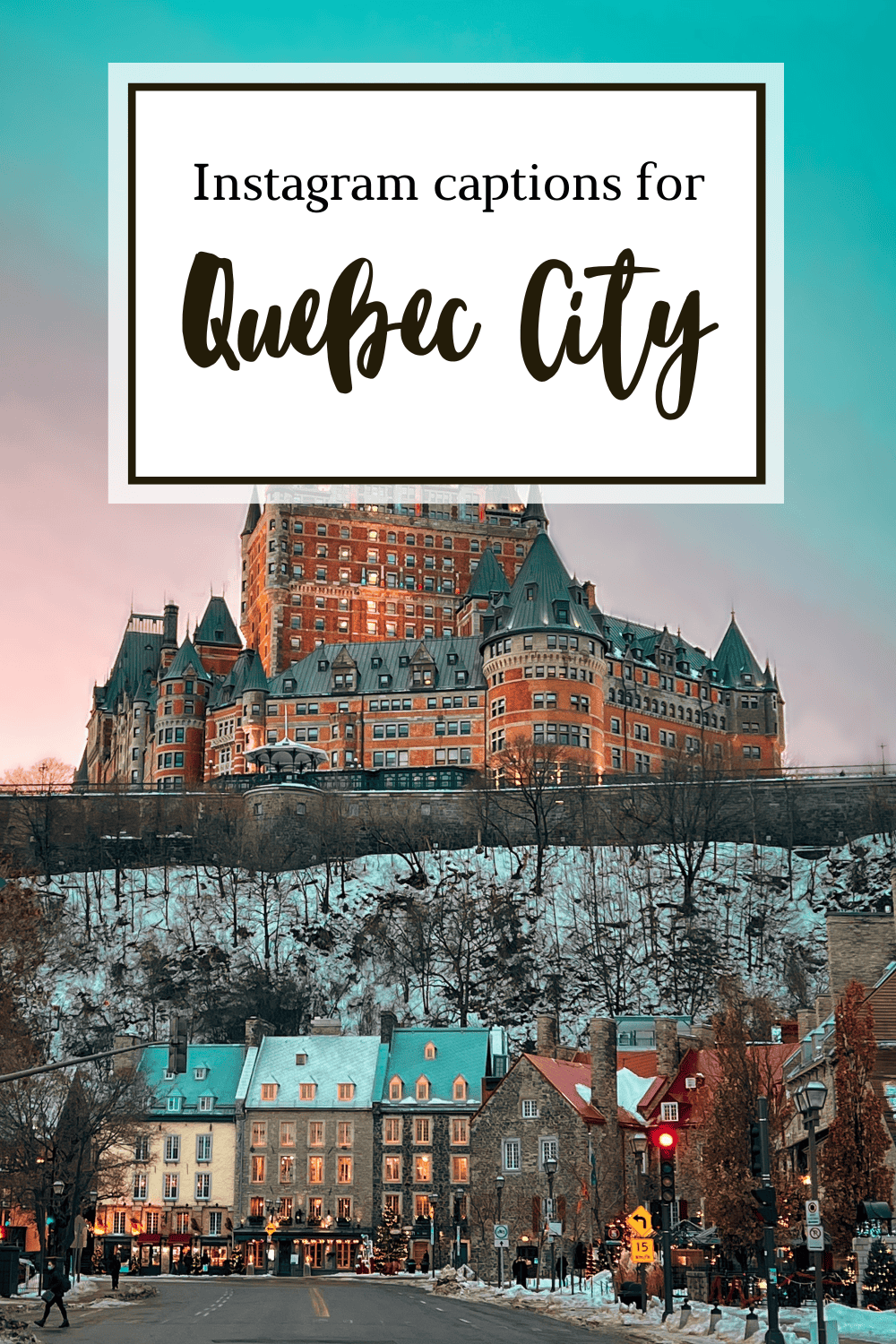 Quebec City Instagram Captions: 100+ Unique Photo Ideas