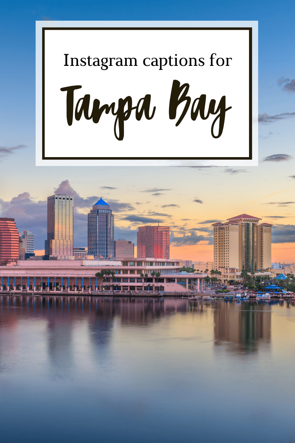 100 Tampa Bay Instagram Captions: Unique Ideas For Florida Pics