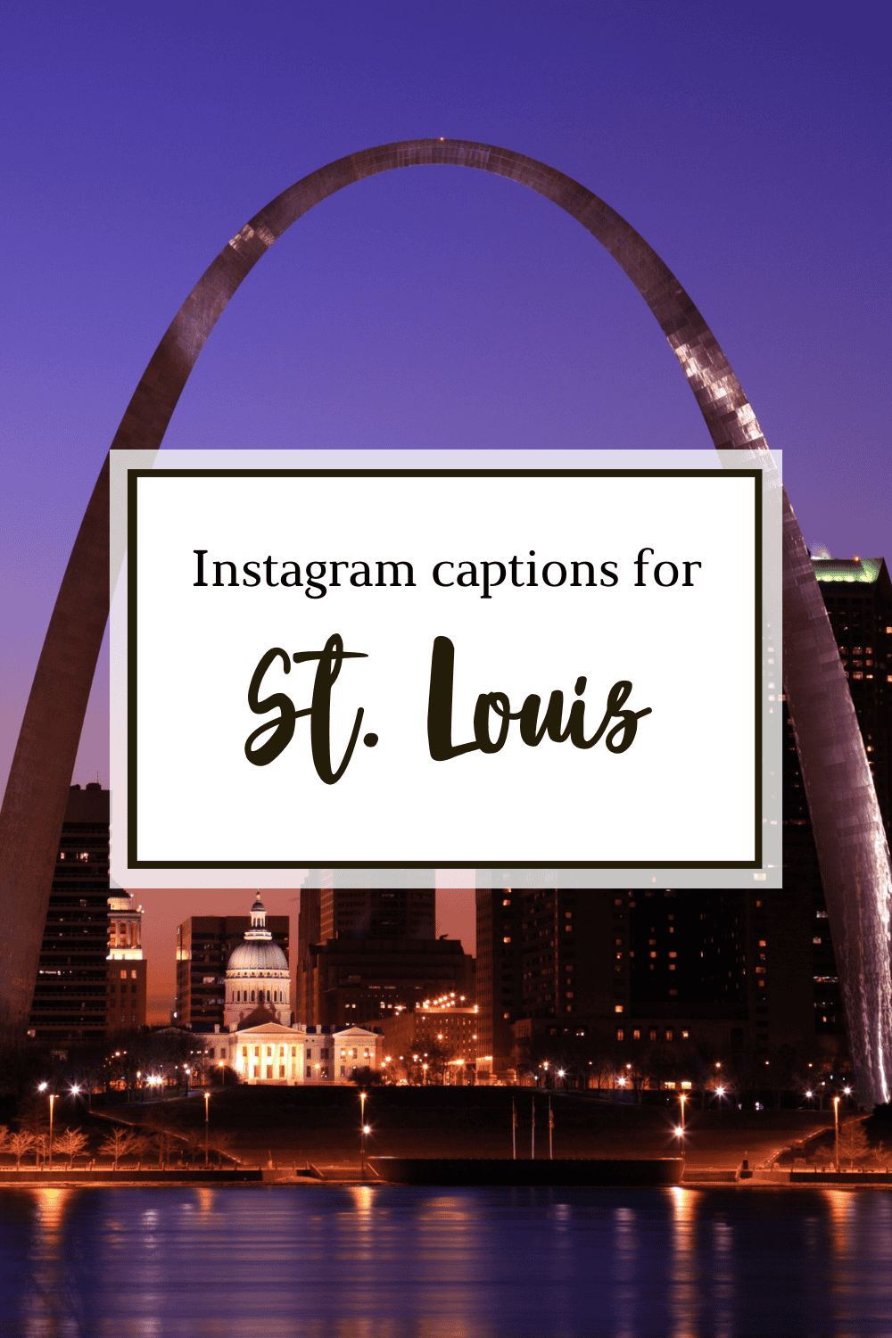 125 St Louis Instagram Captions: The Best Ideas