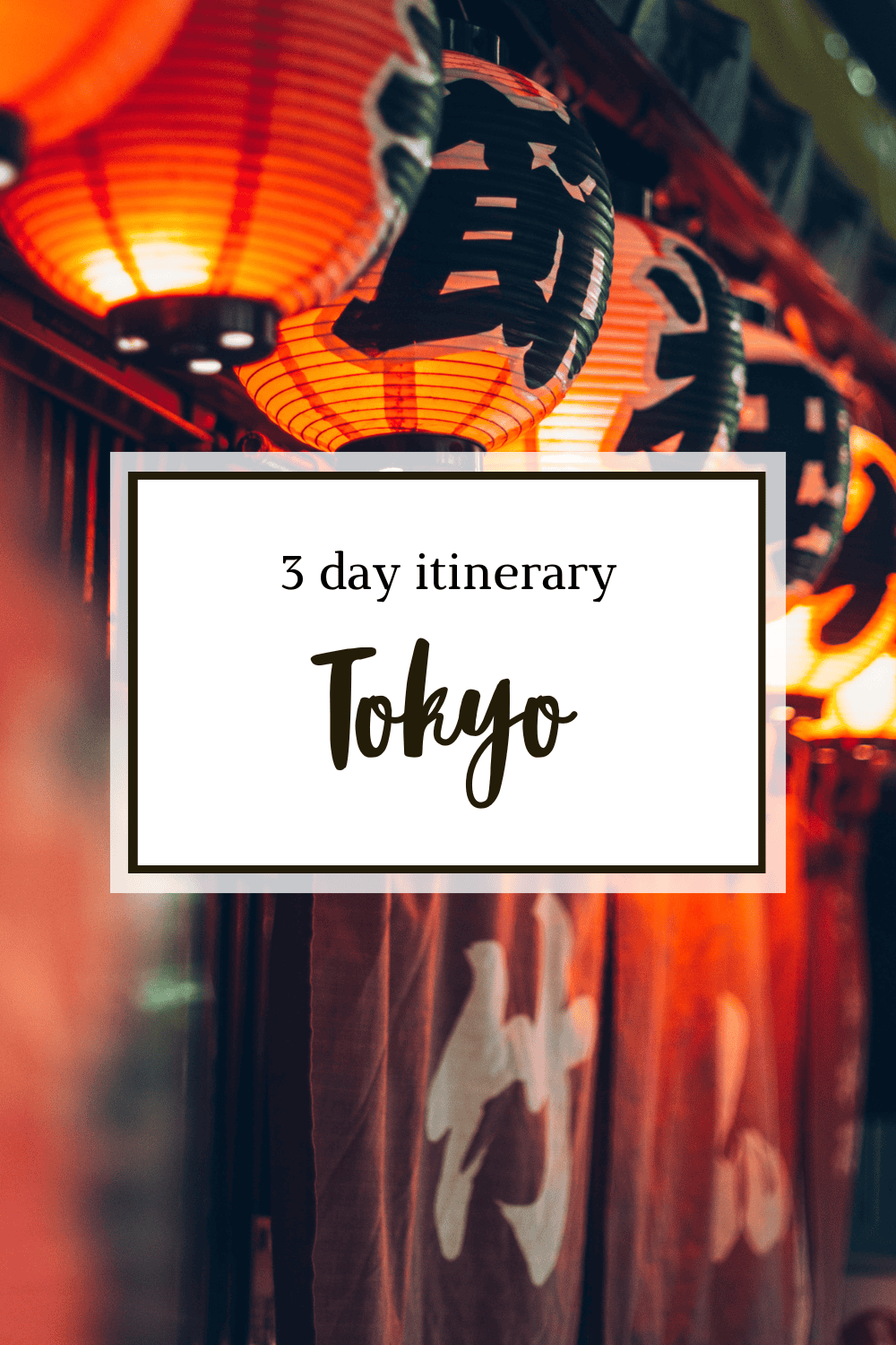 Three Day Tokyo Itinerary: How to Explore Tokyo’s Best Spots